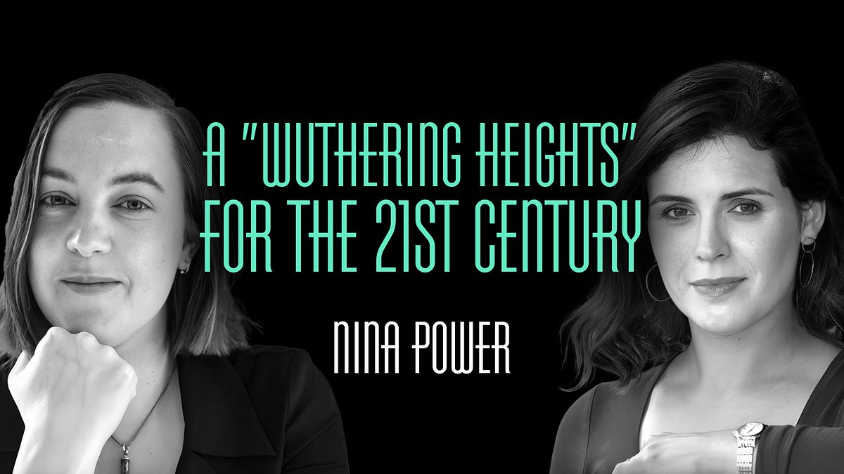 "Wuthering Heights" with Louise Perry - Nina Power