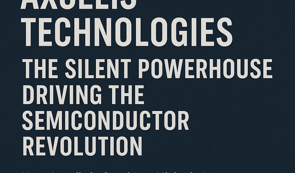 Axcelis Technologies: Ion Implantation Leader Powering Semiconductor ...