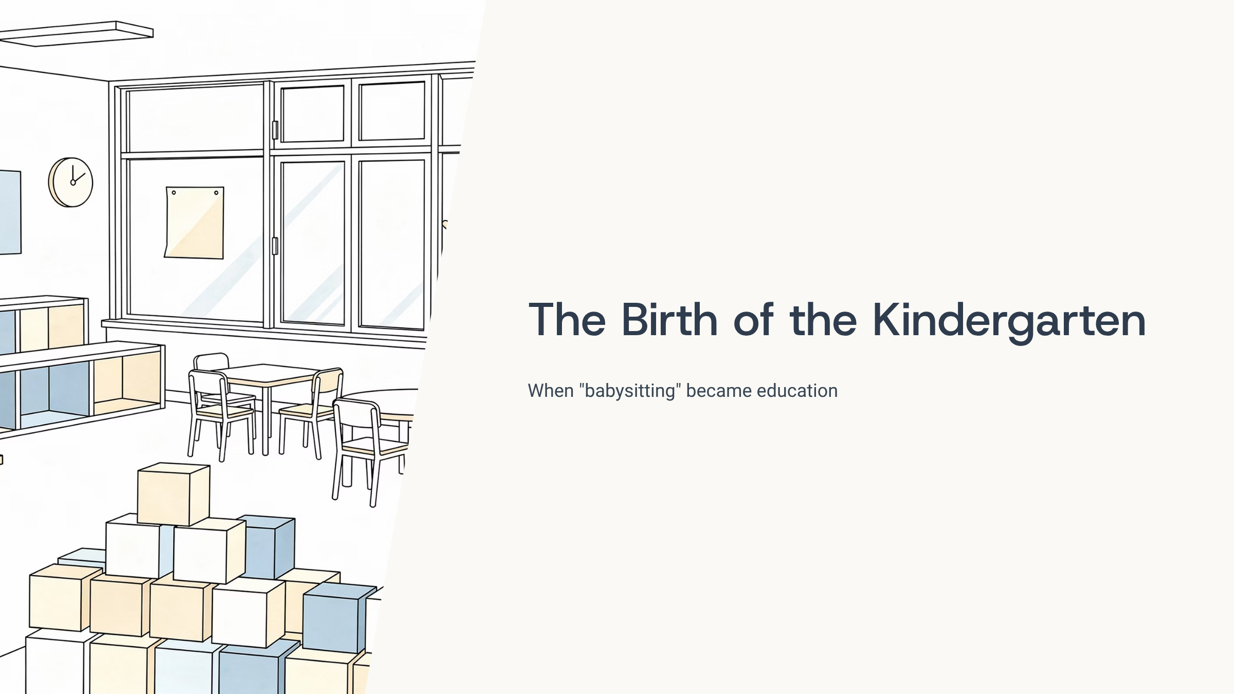 The Birth of the Kindergarten: When "Babysitting" Became Education