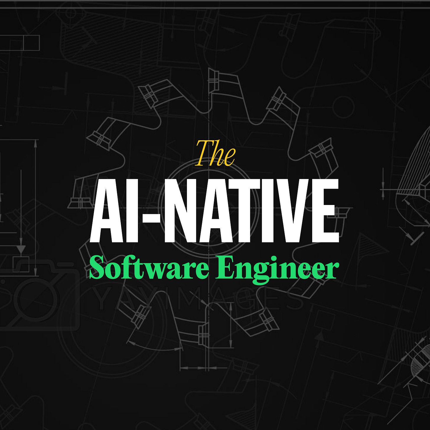 The AI-Native Software Engineer - by Addy Osmani - Elevate