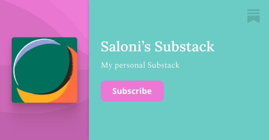 Saloni’s Substack | Saloni Sareen | Substack