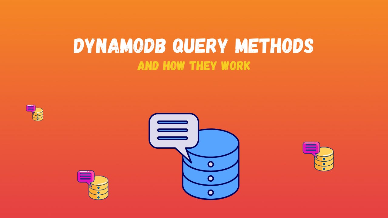 All The DynamoDB Query Methods And How They Work