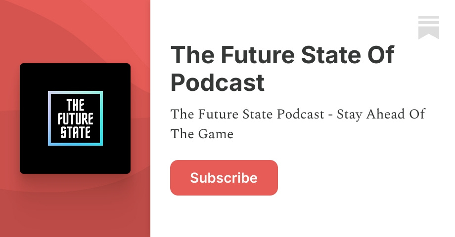The Future State Of Podcast | Substack