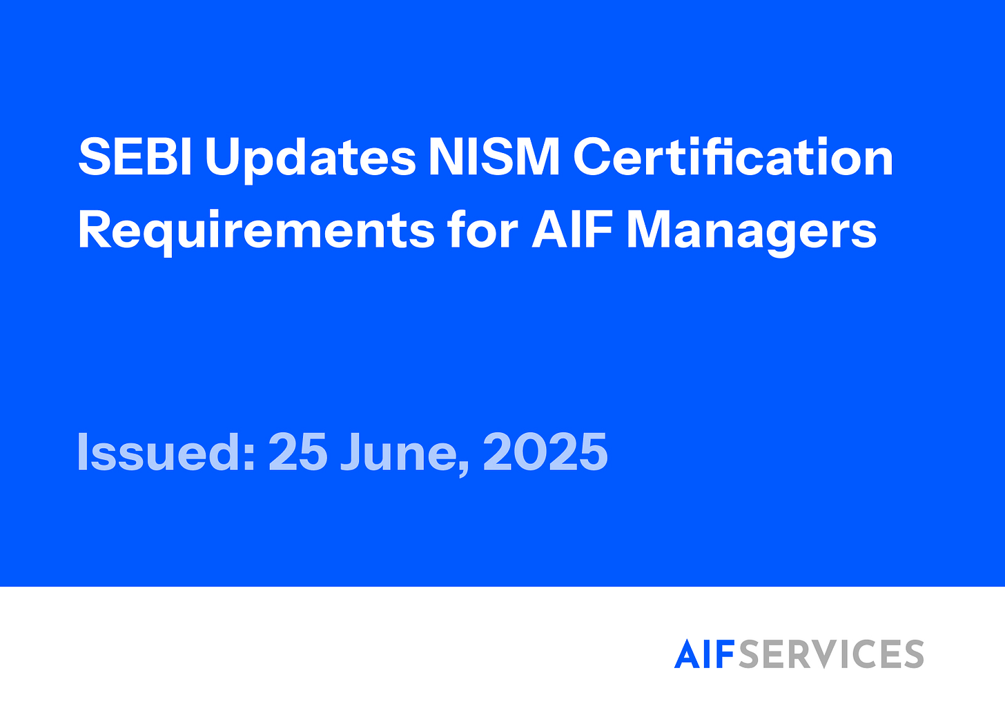 SEBI Updates NISM Certification Requirements for AIF Managers