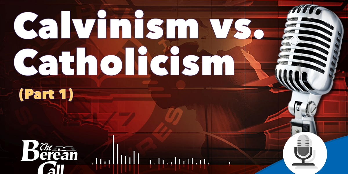 Calvinism vs. Catholicism? with Jim McCarthy (Part 1)