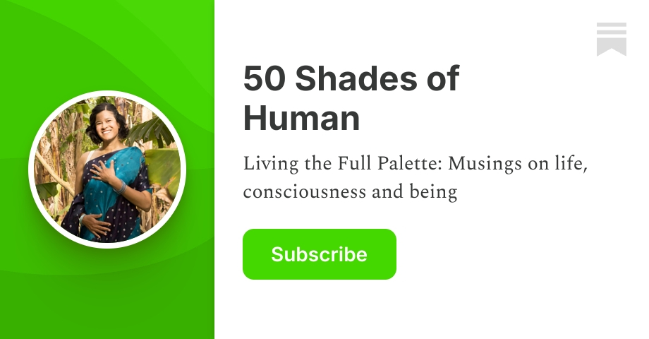 50 Shades of Human | Rimi Chakraborty | Substack