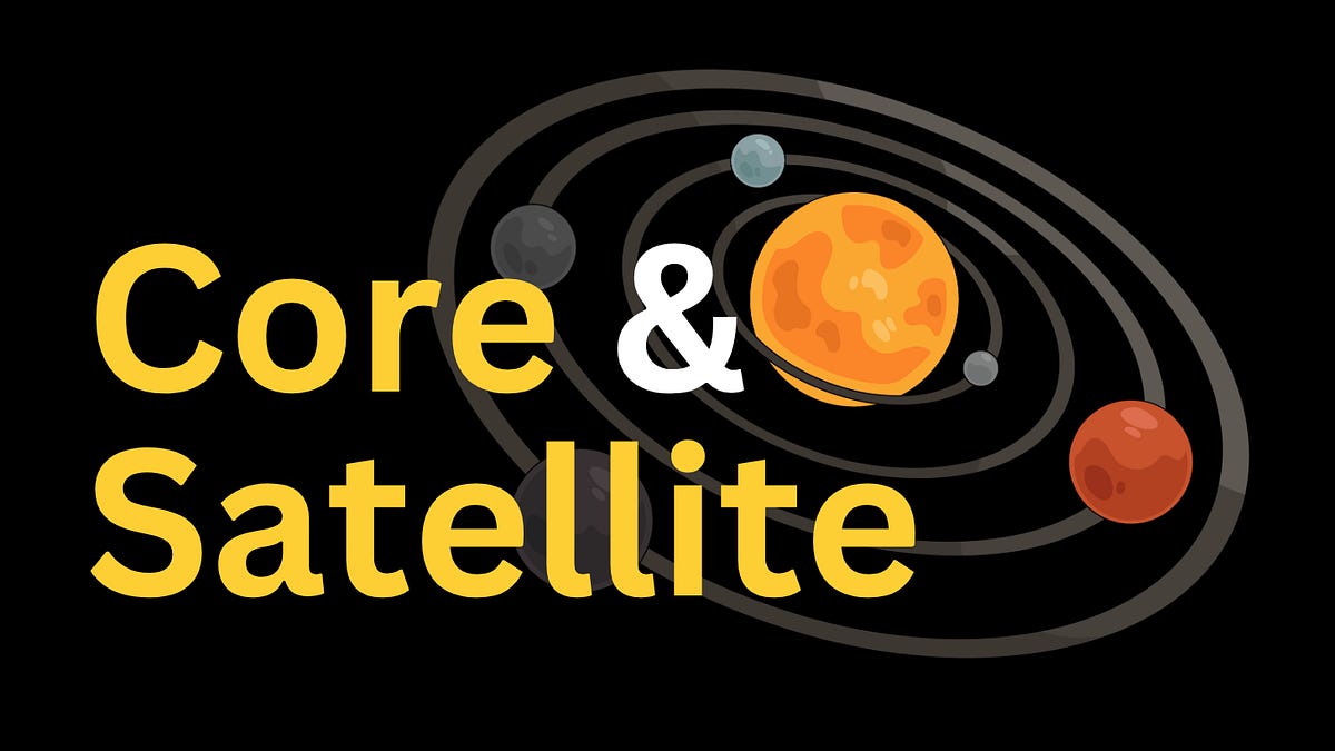 Core and Satellite ETF Approach Explained