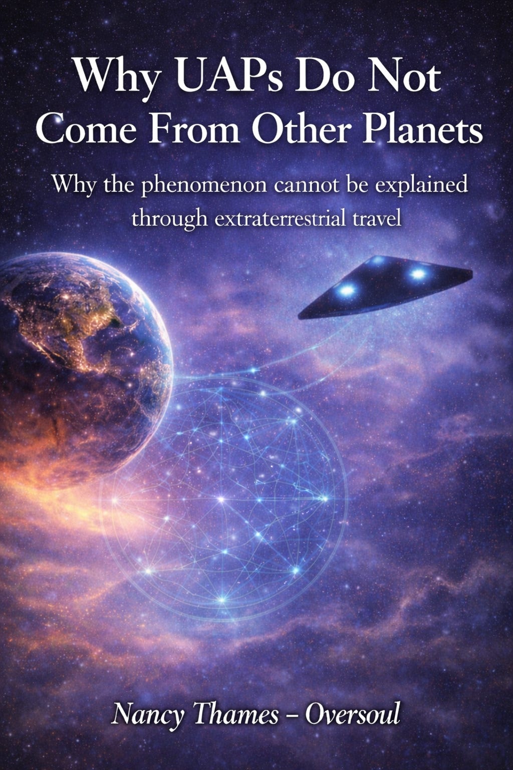 Why UAPs Do Not Come From Other Planets