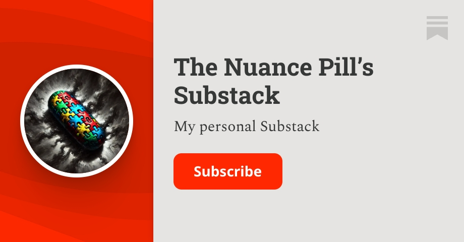 The Nuance Pill’s Substack | Substack