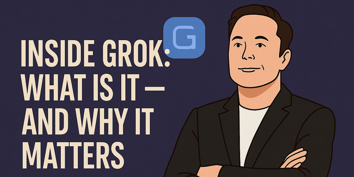 Inside Grok: What Is It — and Why It Matters