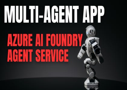 Multi-Agent App with Azure AI Foundry Agent Service