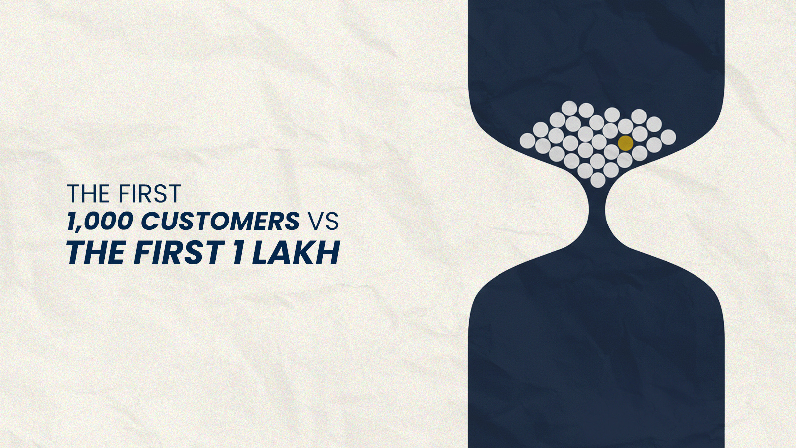 The First 1,000 Customers vs the First 1 Lakh