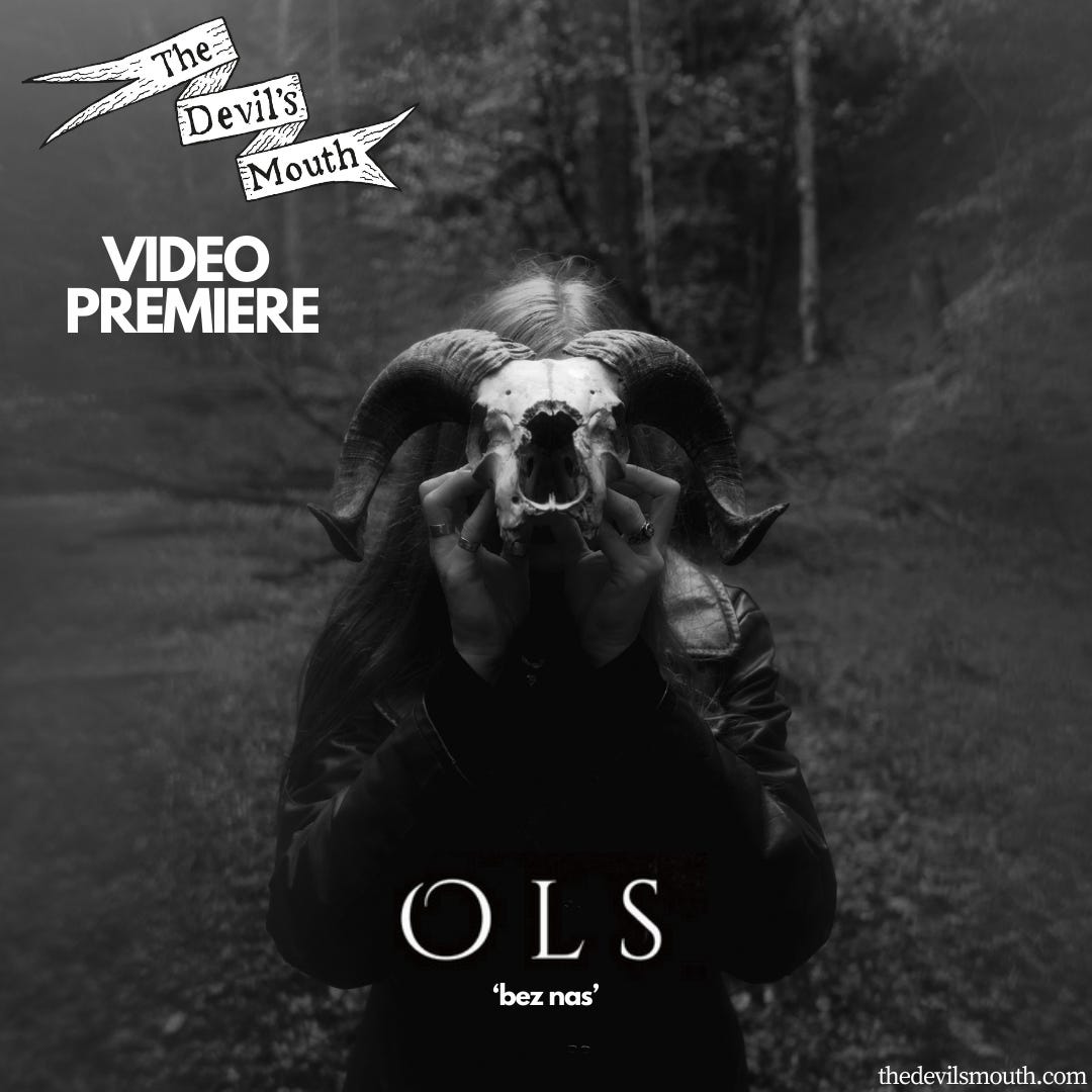 VIDEO PREMIERE: Ols - 'bez nas' - The Devil's Mouth