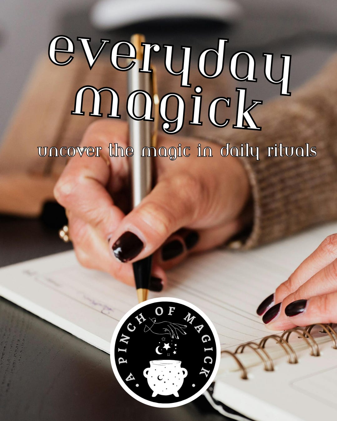 Everyday Magick: Making the Mundane Sacred