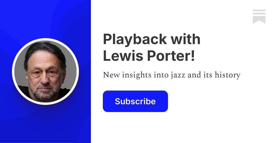 Playback with Lewis Porter! | Substack