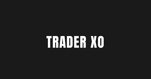 TraderXO | Substack