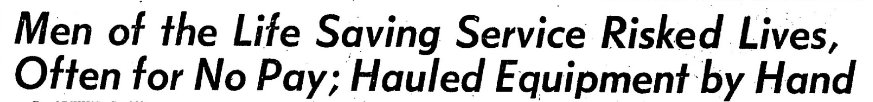 “Men of the Life Saving Service Risked Lives, Often for No Pay; Hauled ...