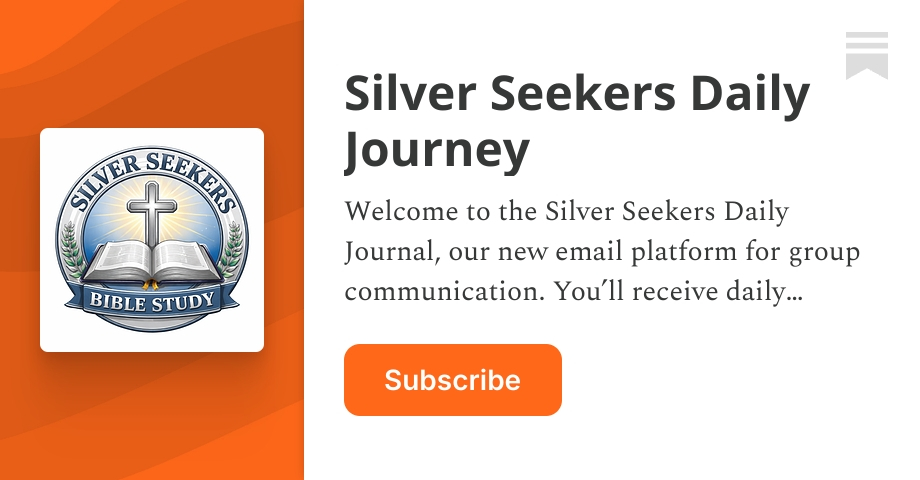 Silver Seekers Daily Journey | The Christian Journey | Substack