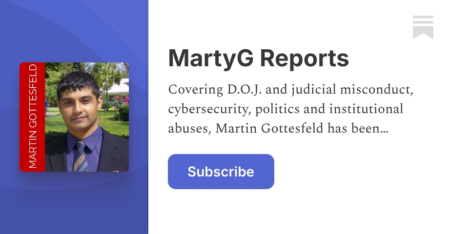 MartyG Reports | Martin 𝘔𝘢𝘳𝘵𝘺𝘎 Gottesfeld | Substack
