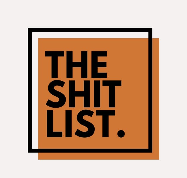Introducing The Shit List - by Rick Furphy - The Shit List