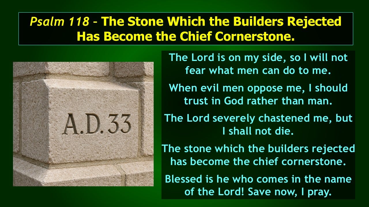 The Stone Which the Builders Rejected Has Become the Chief Cornerstone.