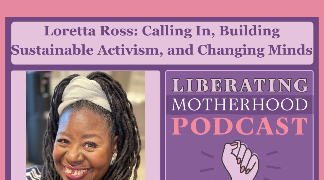Loretta Ross: Calling In, Building Sustainable Activism, and Changing Minds