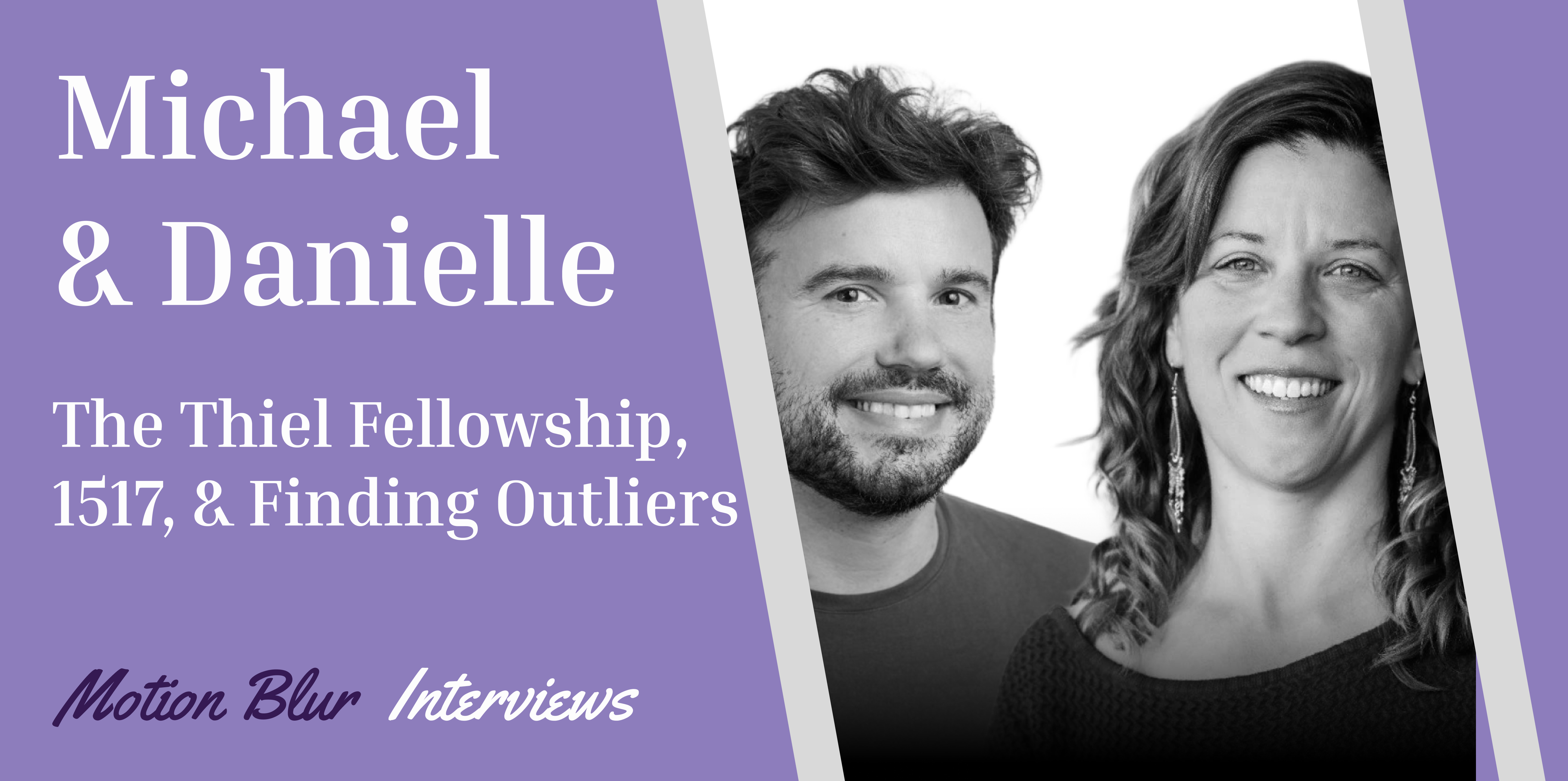Michael Gibson & Danielle Strachman – 1517, The Thiel Fellowship, and ...