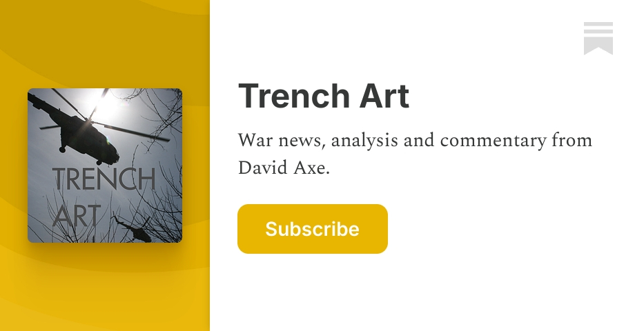 Trench Art | David Axe | Substack
