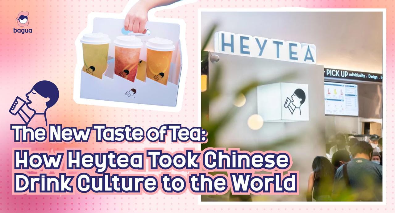 The New Taste of Tea: How Heytea Took Chinese Drink Culture to the World