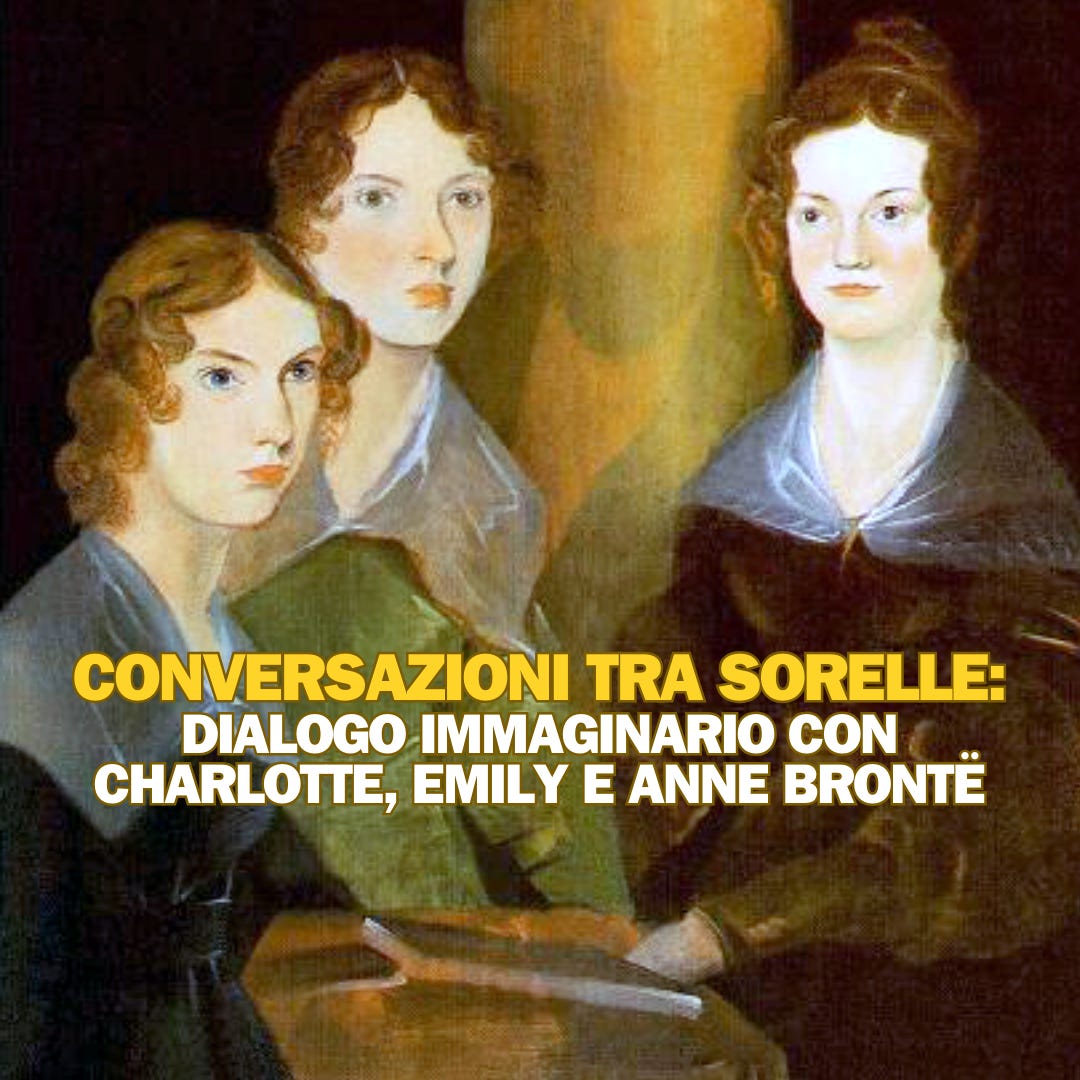 Conversazioni tra sorelle: dialogo immaginario con Charlotte, Emily e ...