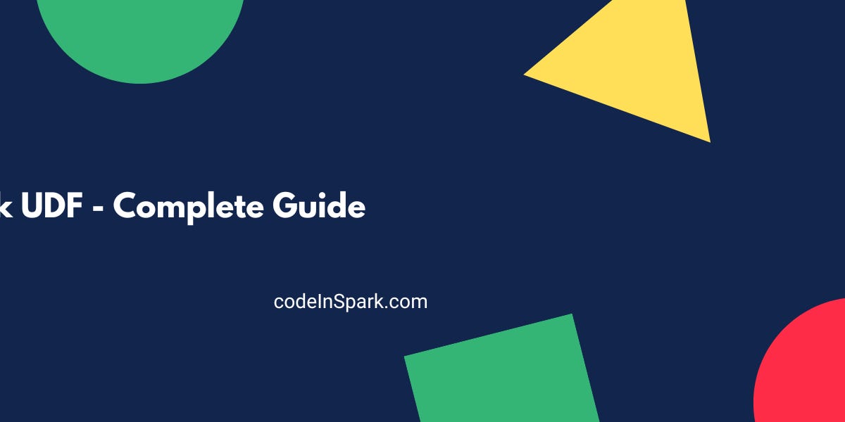 Spark UDF - Complete Guide - by Soutir Sen