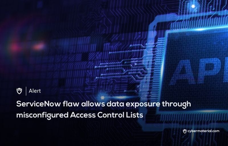 ServiceNow Data Exposure via ACLs - CyberMaterial