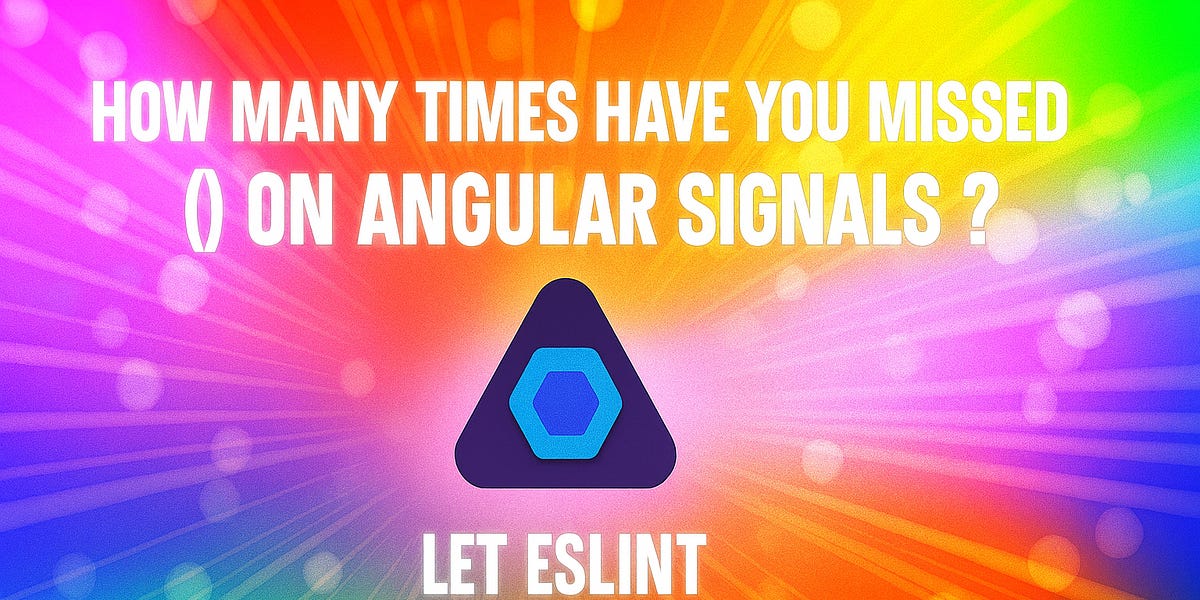 How Many Times Have You Missed () on Angular Signals? Let ESLint Catch It!