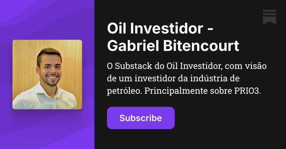 Oil Investidor - Gabriel Bitencourt | Substack