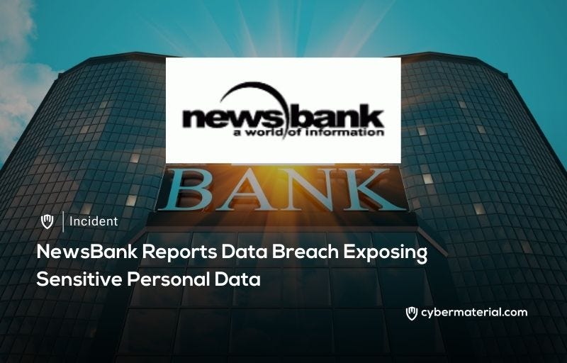 NewsBank Data Breach Exposes Sensitive Data