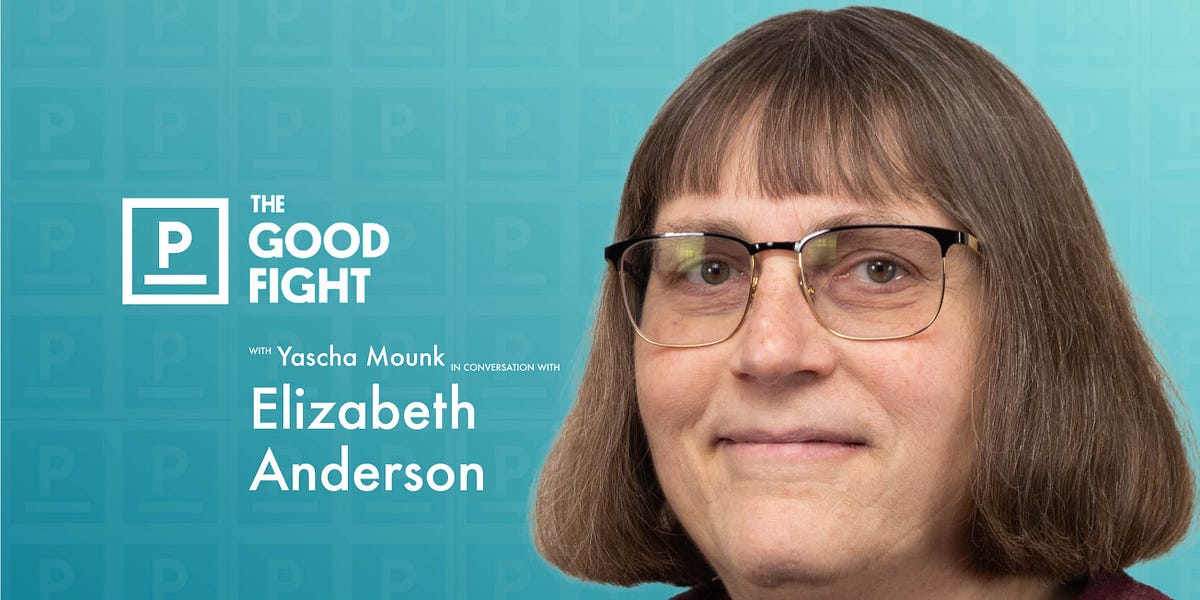 Elizabeth Anderson on Equality - by Yascha Mounk