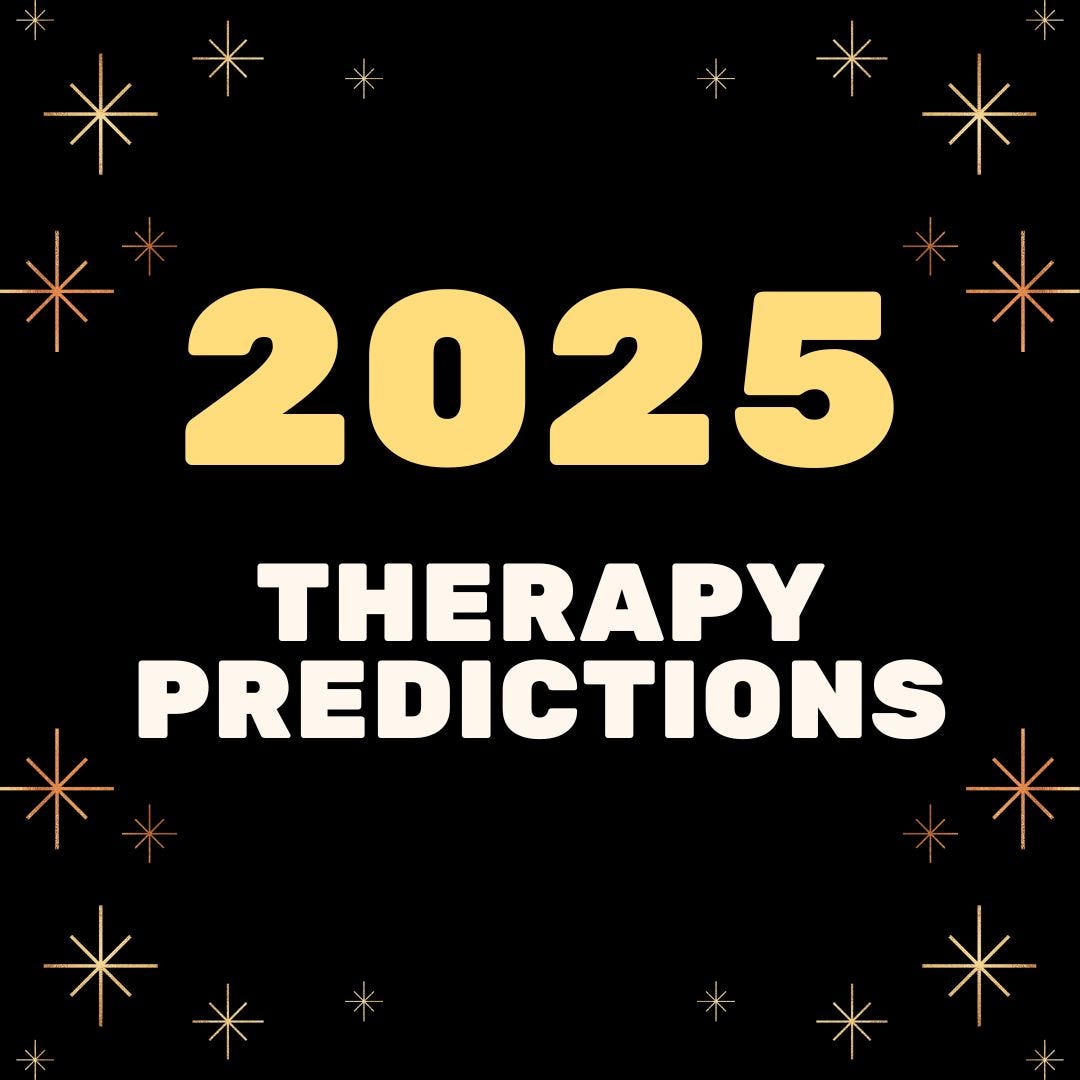 Therapy Rocks! | 2025 Therapy Predictions - by Chris Hoff