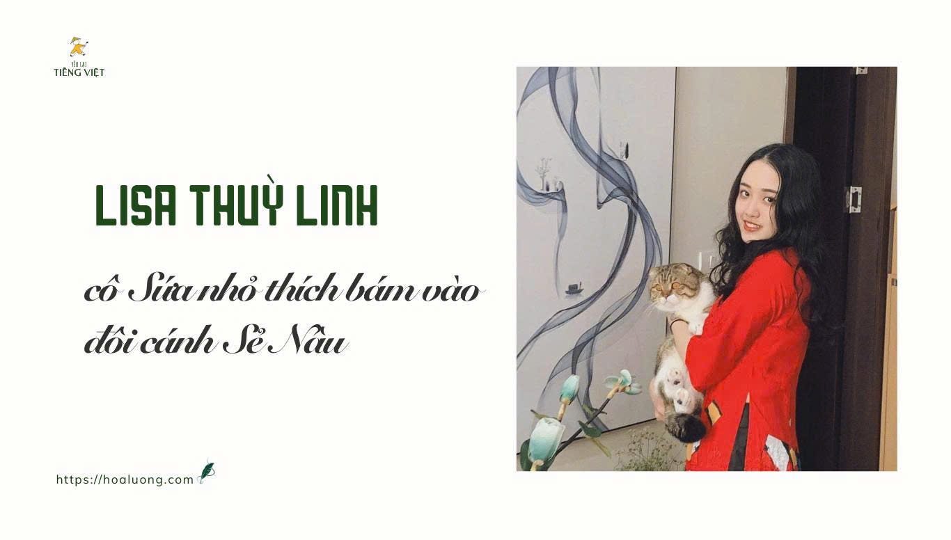 #103. Lisa Thuỳ Linh – cô Sứa nhỏ thích bám vào đôi cánh Sẻ Nâu