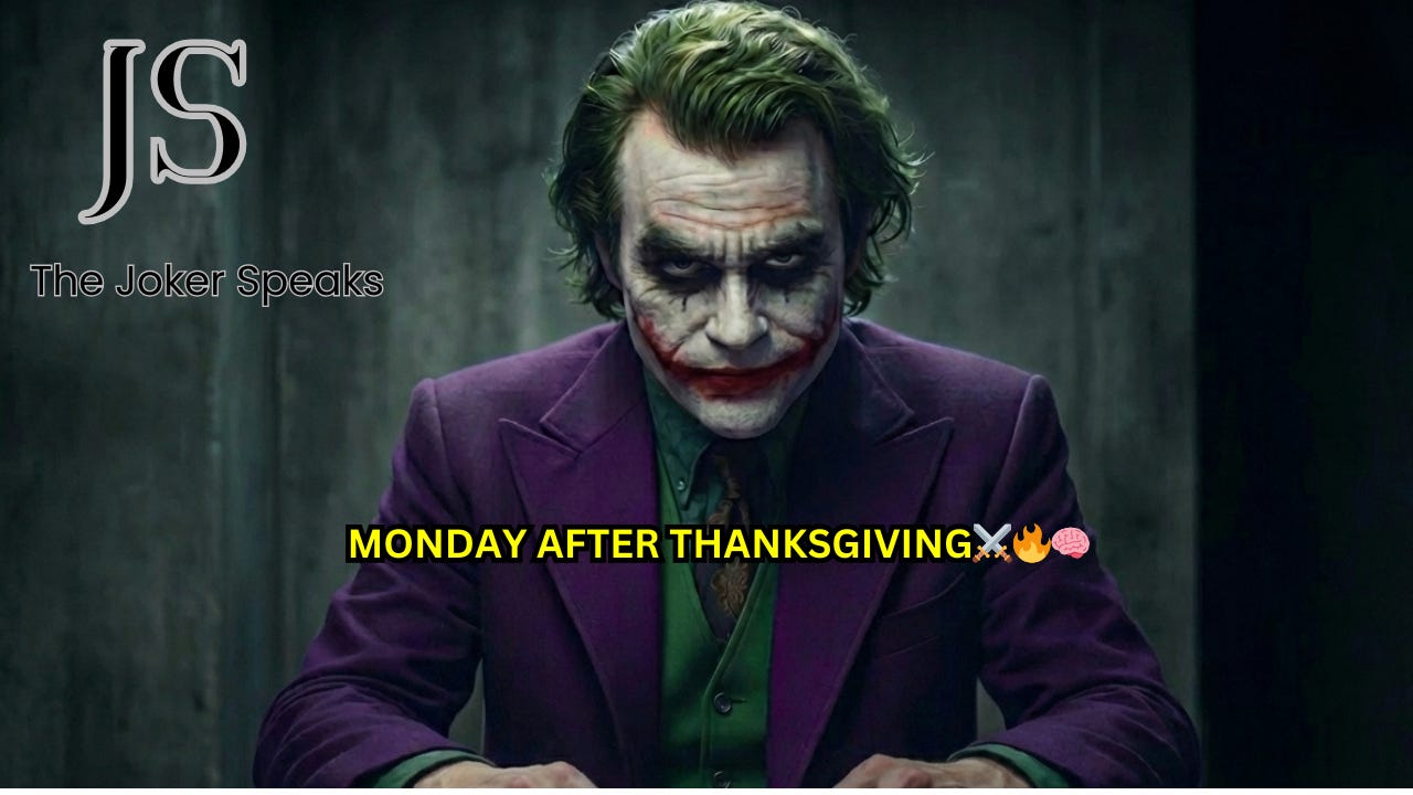 MONDAY AFTER THANKSGIVING - by Joker Speaks