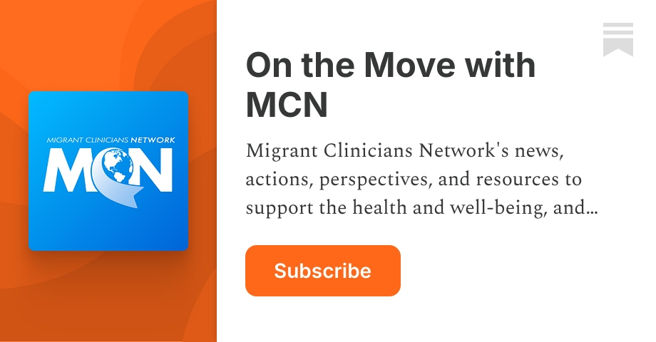 On the Move with MCN | Migrant Clinicians Network | Substack