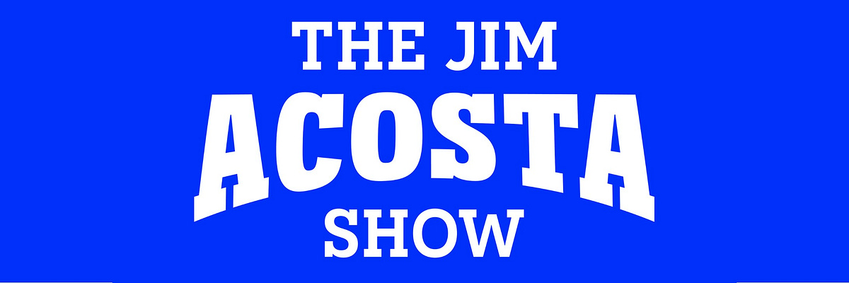 Jim Acosta | Substack