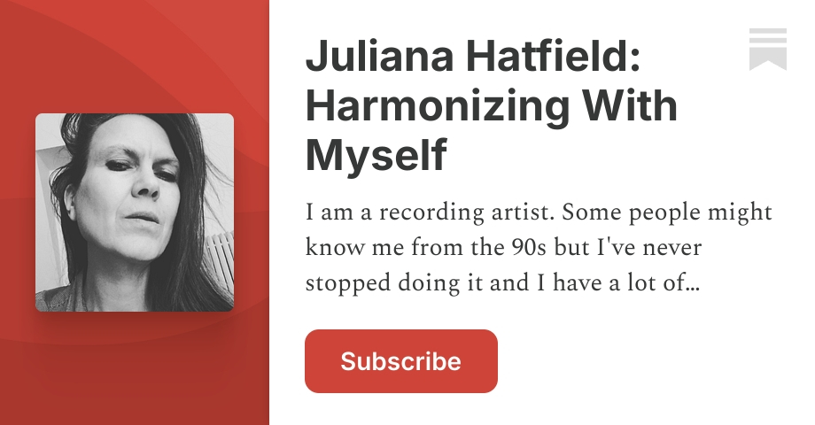 Juliana Hatfield: Harmonizing With Myself | Substack