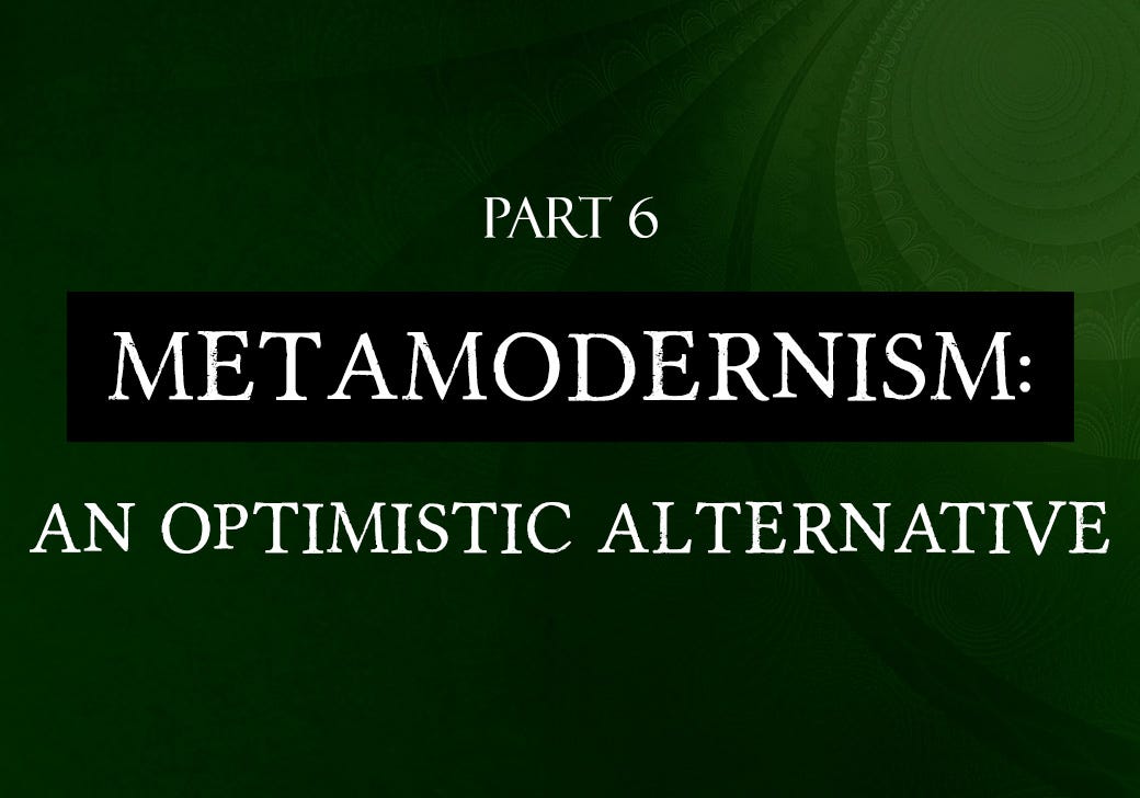 Metamodern Critique Part 6: An Optimistic Alternative
