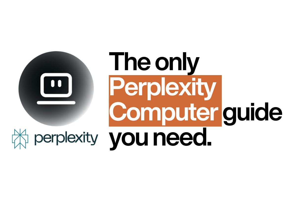 The Complete Guide to Perplexity Computer - by Aakash Gupta