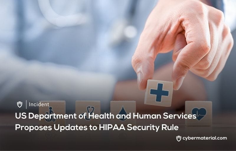 HHS Proposes HIPAA Security Rule Updates - CyberMaterial
