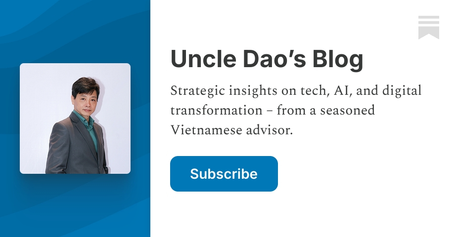 Uncle Dao’s Blog | Đào Trung Thành | Substack