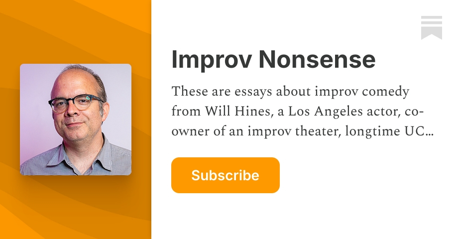 Improv Nonsense | Will Hines | Substack