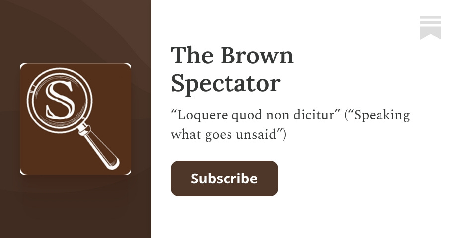 The Brown Spectator | Substack