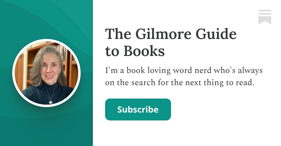 The Gilmore Guide to Books | Catherine Gilmore | Substack