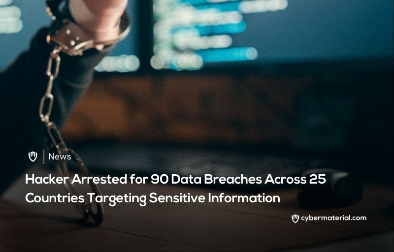 Hacker Arrested for Over 90 Data Breaches